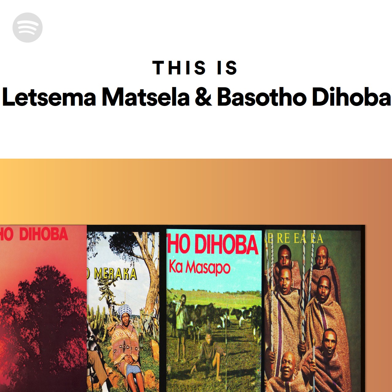 This Is Letsema Matsela & Basotho Dihoba | Spotify Playlist