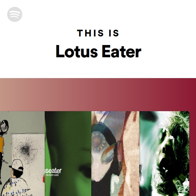 This Is Lotus Eater - playlist by Spotify | Spotify