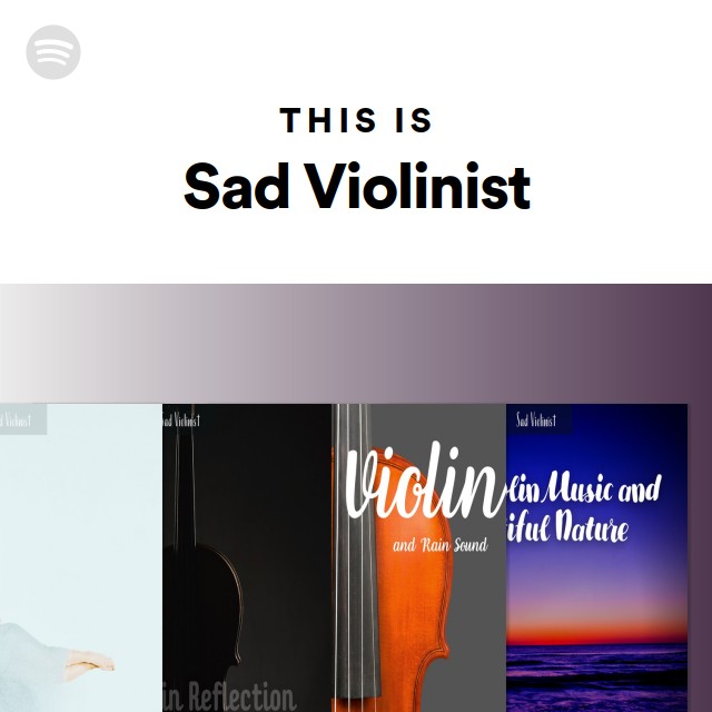 This Is Sad Violinist - playlist by Spotify | Spotify