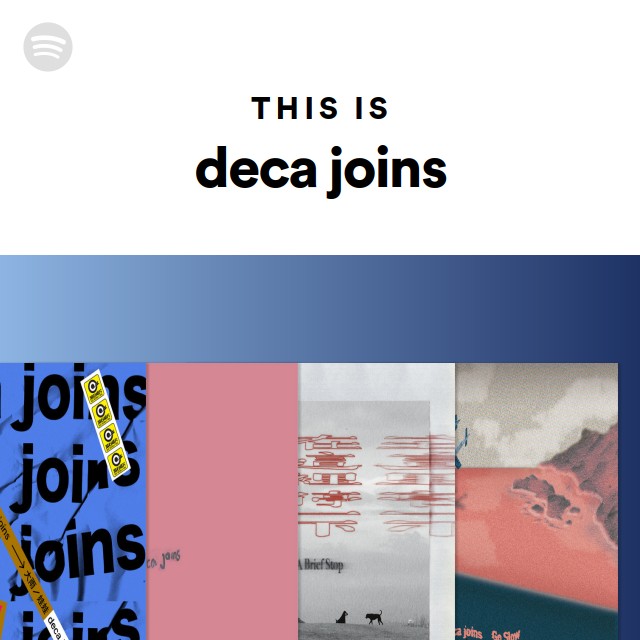 This Is deca joins - playlist by Spotify | Spotify