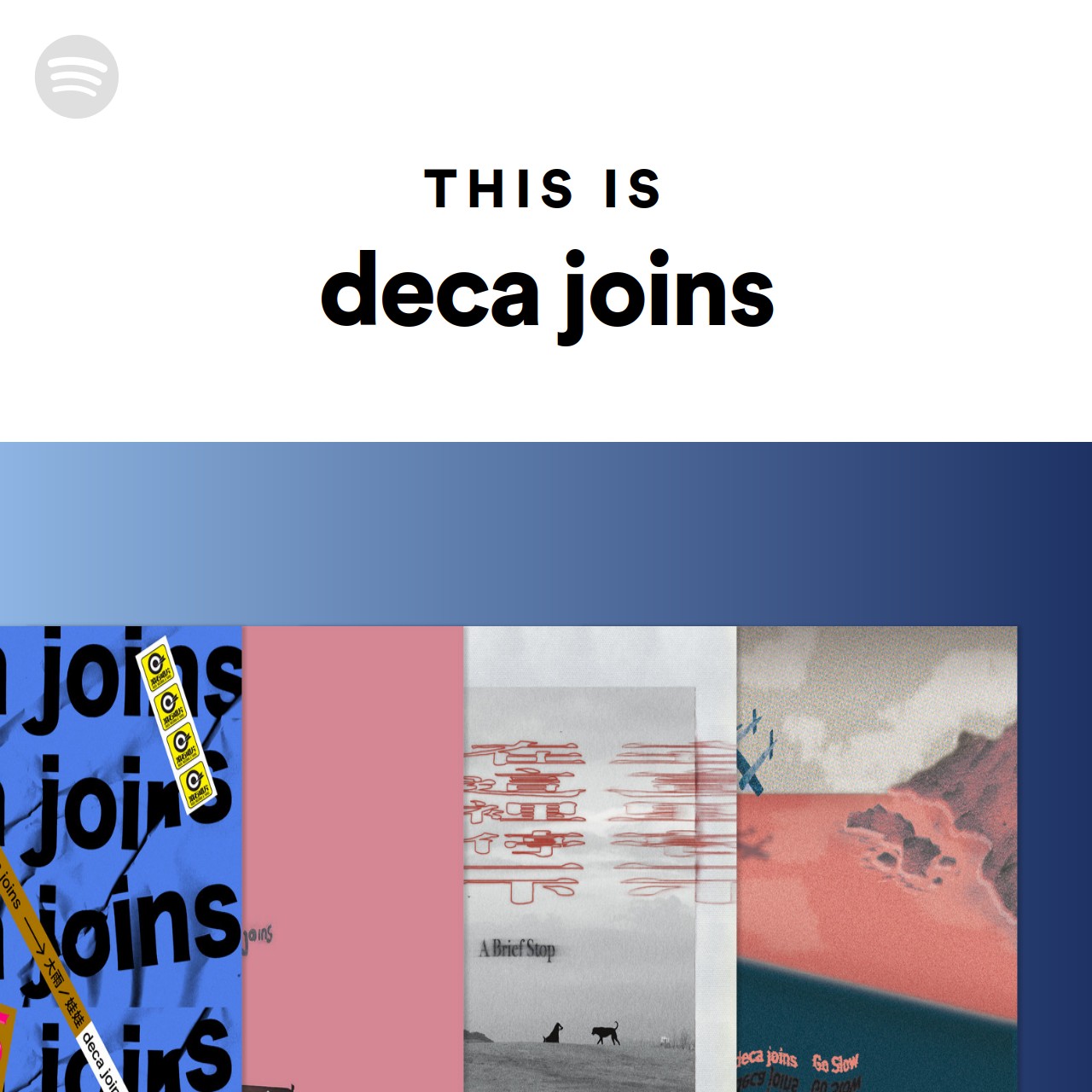 This Is deca joins | Spotify Playlist