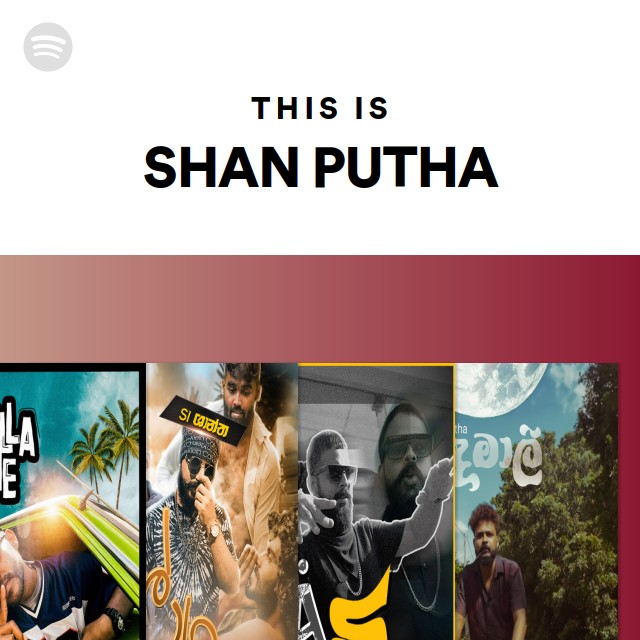 This Is SHAN PUTHA - playlist by Spotify | Spotify