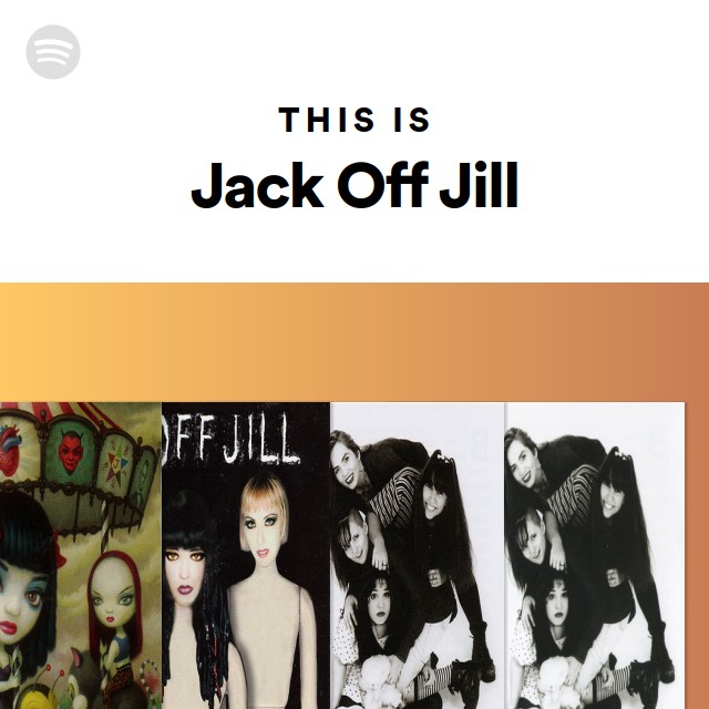 This Is Jack Off Jill - playlist by Spotify | Spotify