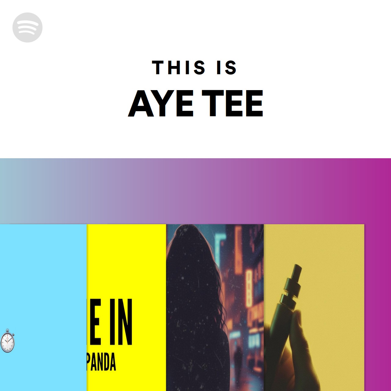 This Is AYE TEE | Spotify Playlist
