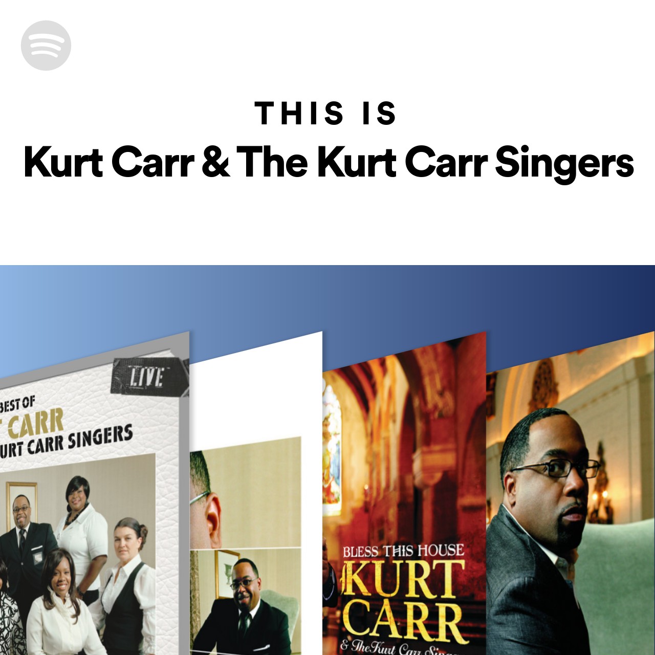 This Is Kurt Carr & The Kurt Carr Singers | Spotify Playlist