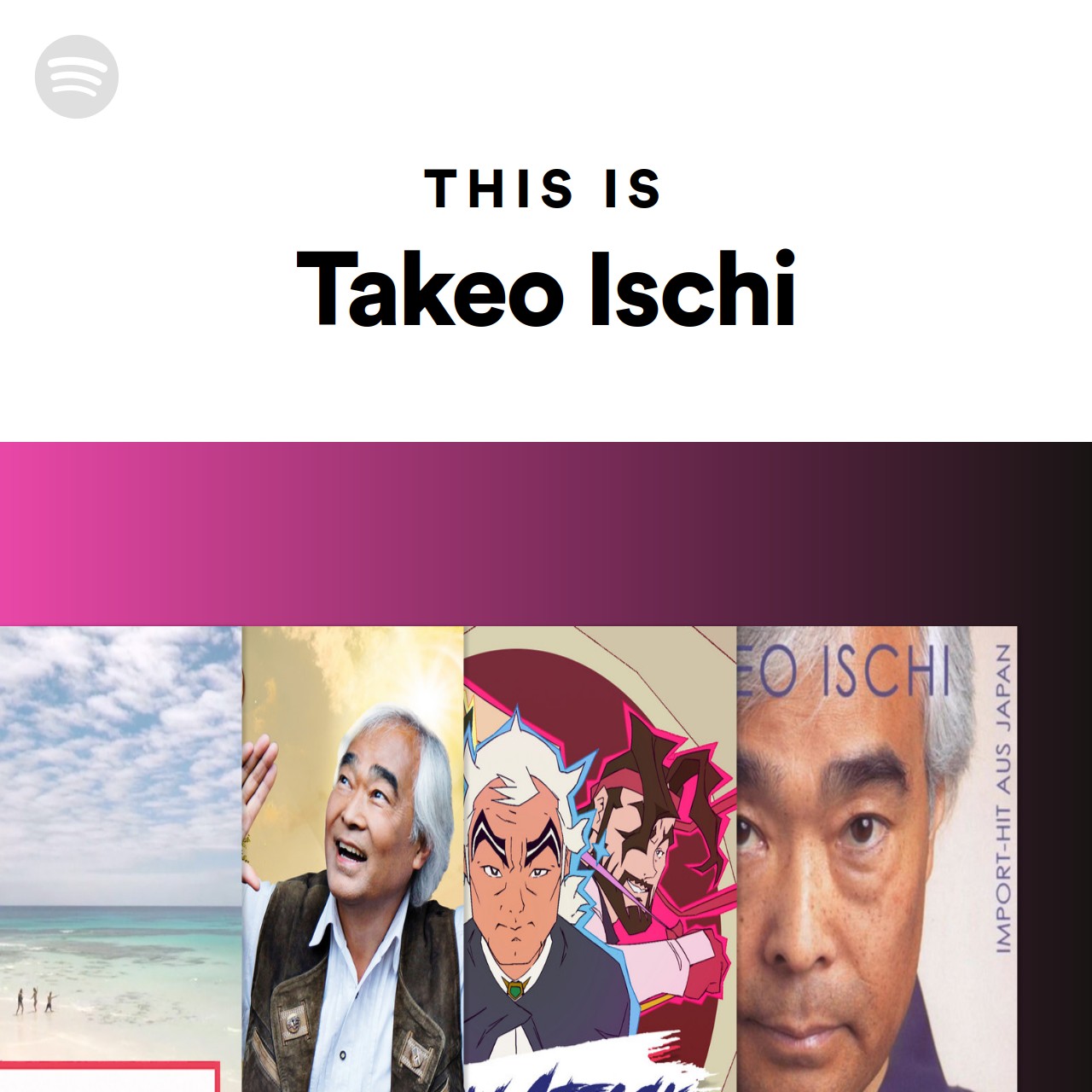 This Is Takeo Ischi | Spotify Playlist