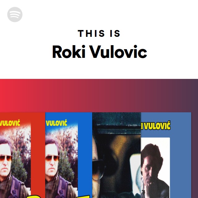 Roki Vulovic | Spotify