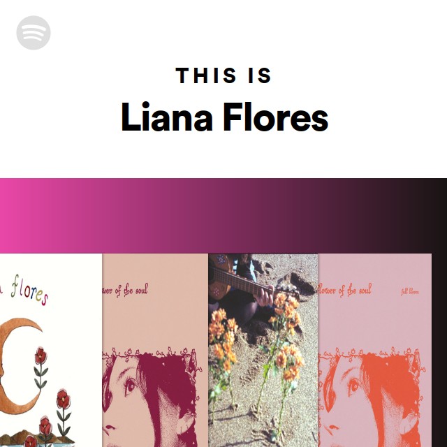 This Is Liana Flores - playlist by Spotify | Spotify