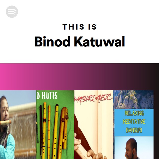 This Is Binod Katuwal - playlist by Spotify | Spotify