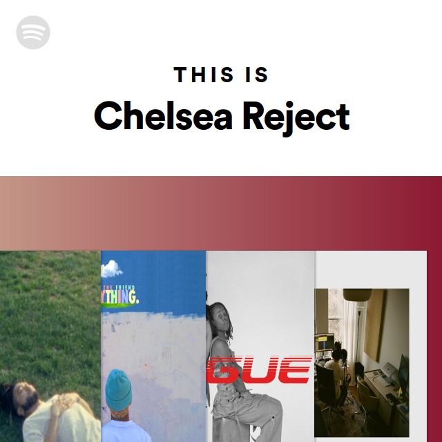 This Is Chelsea Reject - playlist by Spotify | Spotify