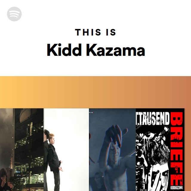 This Is Kidd Kazama - playlist by Spotify | Spotify