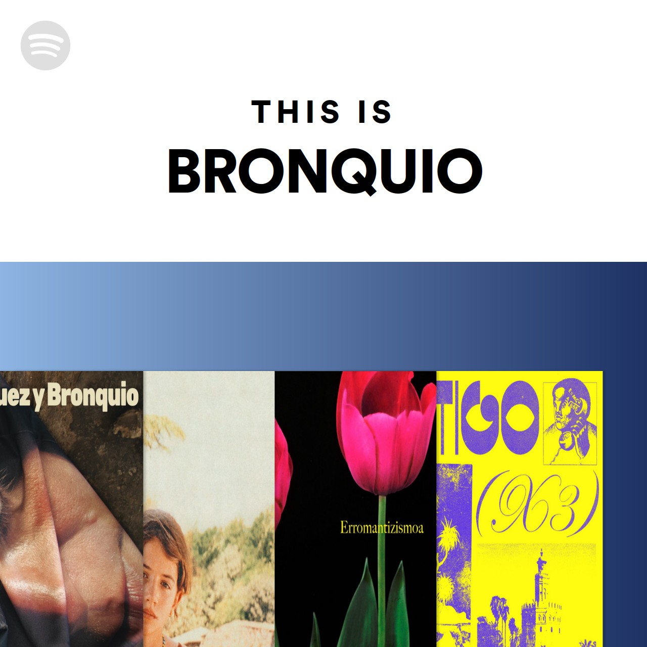 This Is BRONQUIO | Spotify Playlist