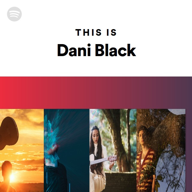 This Is Dani Black - playlist by Spotify | Spotify