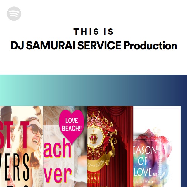 This Is DJ SAMURAI SERVICE Production - playlist by Spotify | Spotify