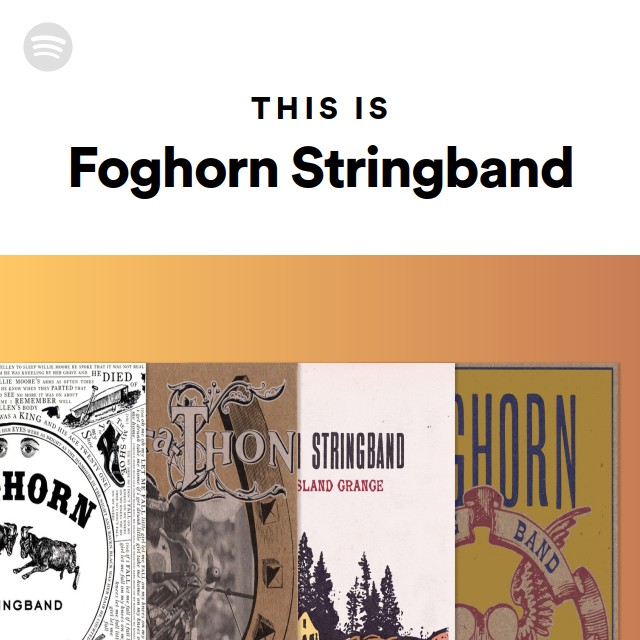 This Is Foghorn Stringband - playlist by Spotify | Spotify