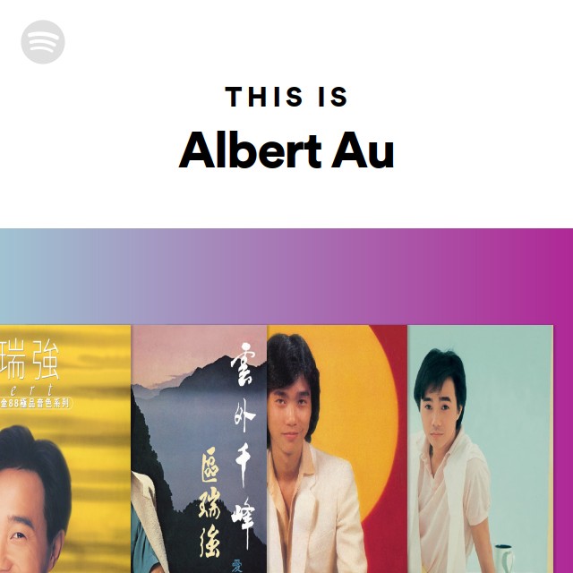 Albert Au | Spotify