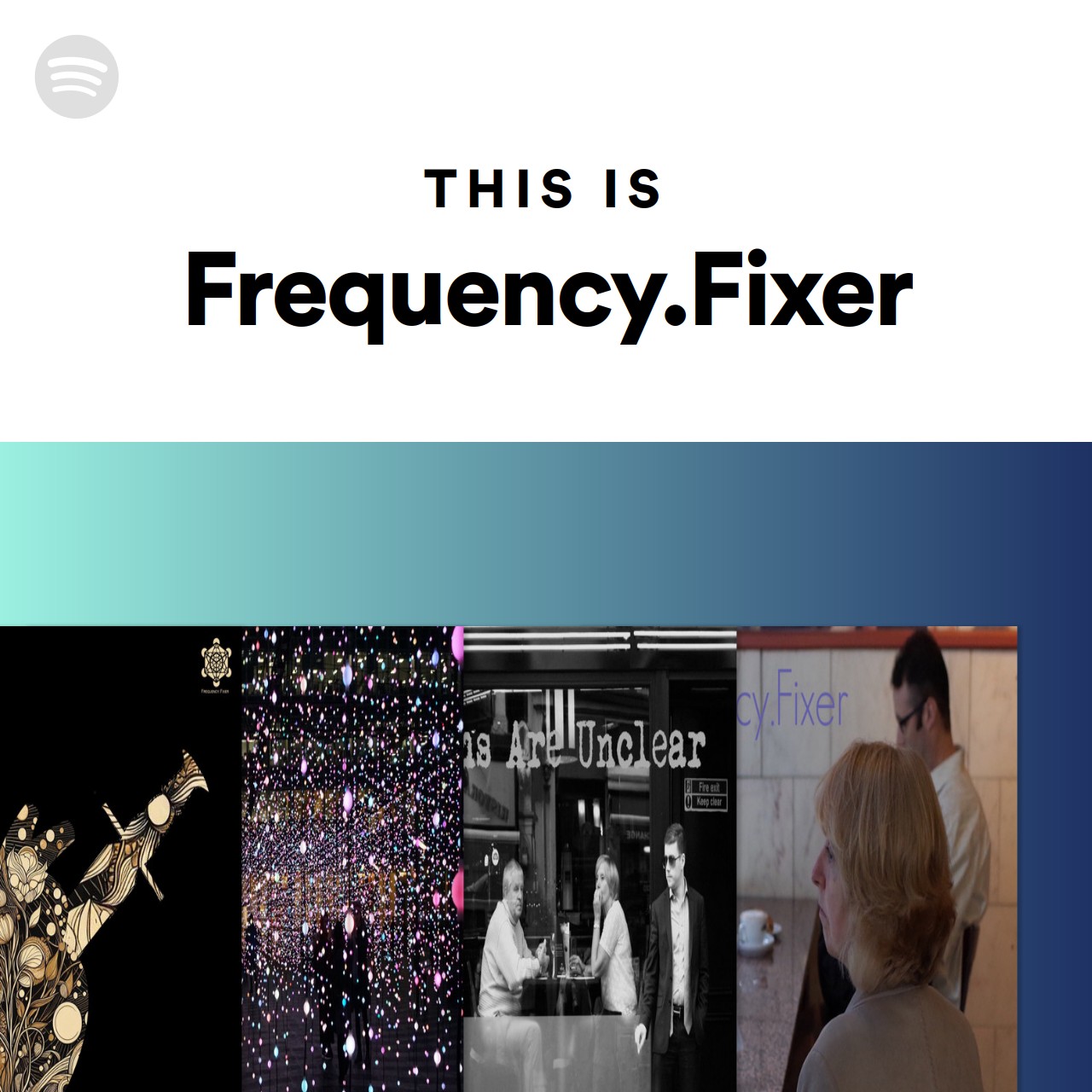 This Is Frequency.Fixer | Spotify Playlist