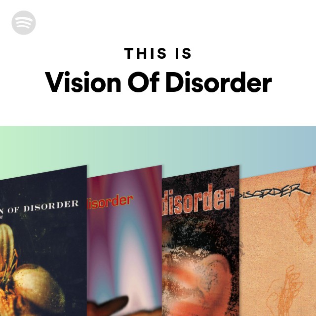 This Is Vision Of Disorder - playlist by Spotify | Spotify