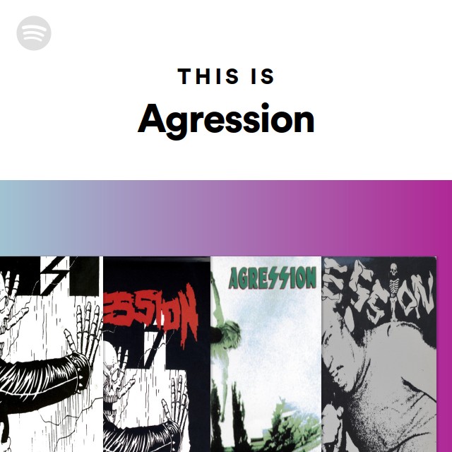 This Is Agression | Spotify Playlist