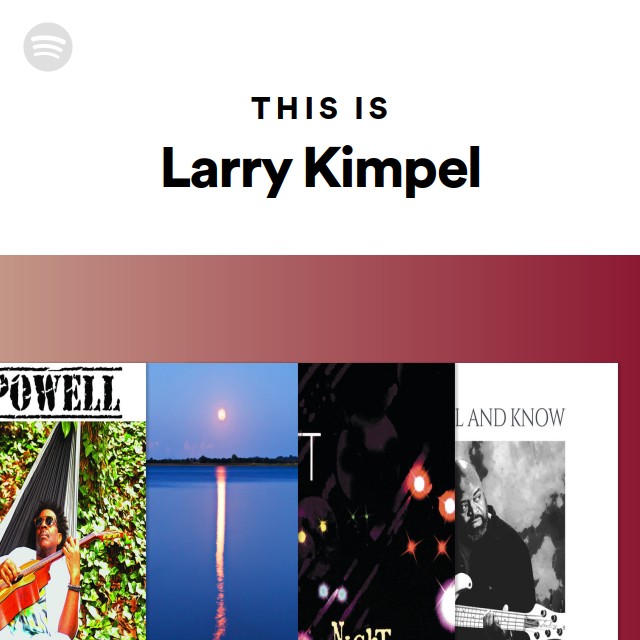This Is Larry Kimpel - playlist by Spotify | Spotify