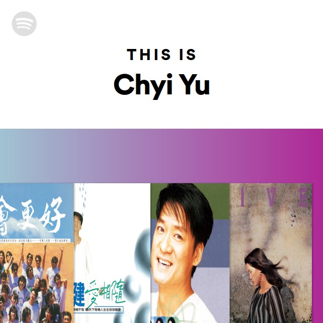 Chyi Yu | Spotify