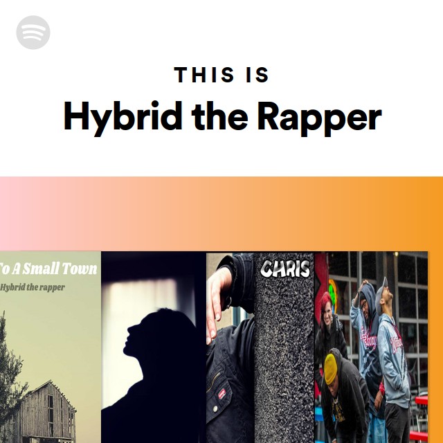 This Is Hybrid the Rapper - playlist by Spotify | Spotify