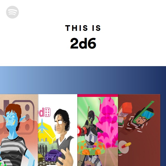 This Is 2d6 - playlist by Spotify | Spotify