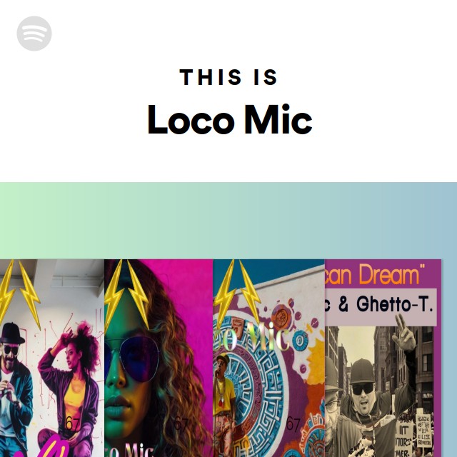 This Is Loco Mic - playlist by Spotify | Spotify