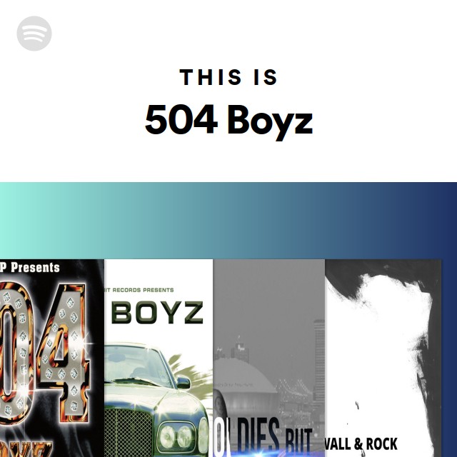 This Is 504 Boyz - playlist by Spotify | Spotify