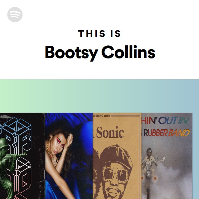 This Is Bootsy Collins - playlist by Spotify | Spotify