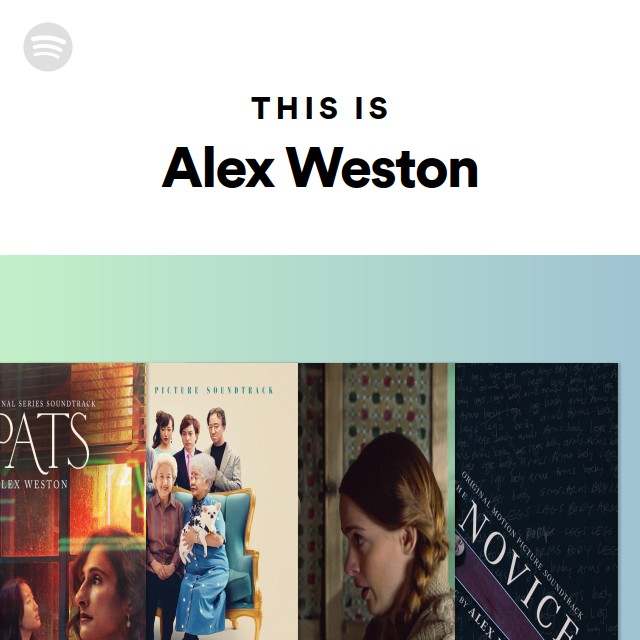 This Is Alex Weston - playlist by Spotify | Spotify