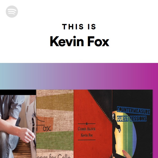 This Is Kevin Fox | Spotify Playlist