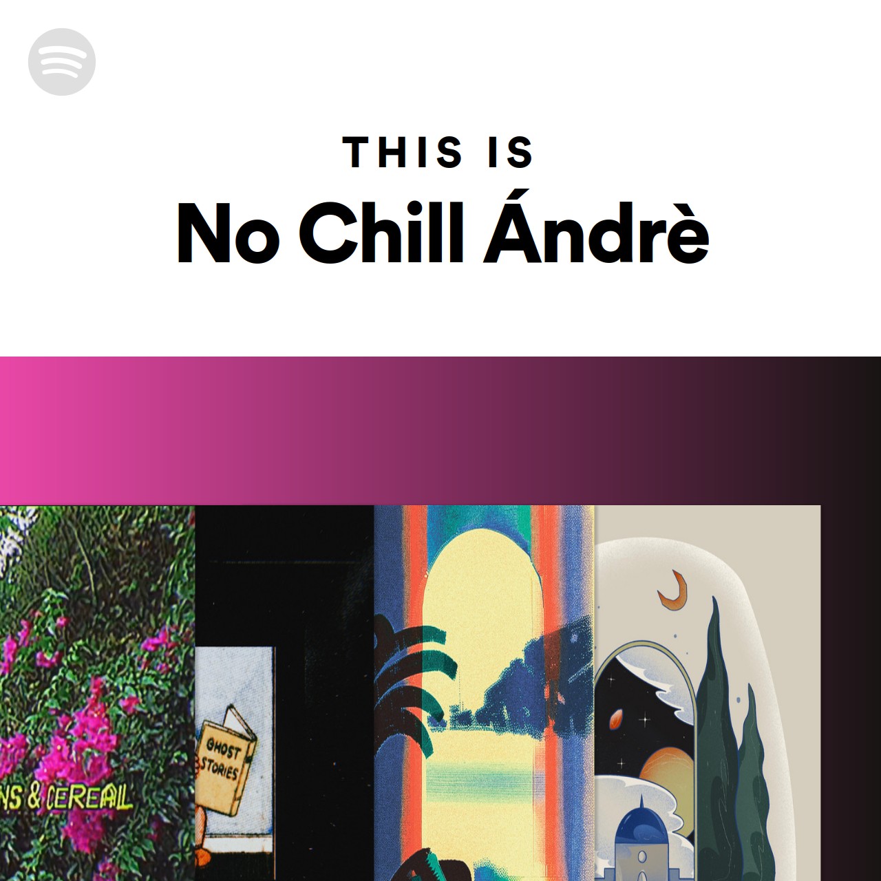 This Is No Chill Ándrè | Spotify Playlist