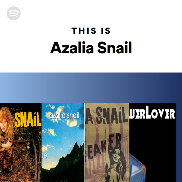 This Is Azalia Snail - playlist by Spotify | Spotify