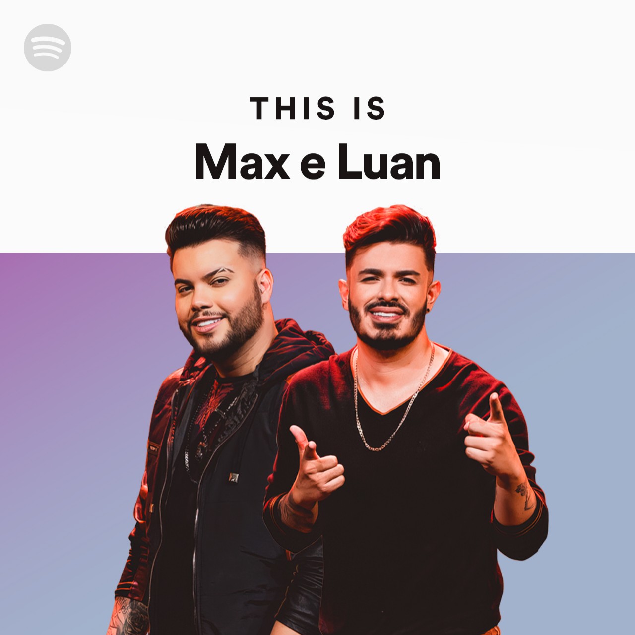 This Is Max e Luan | Spotify Playlist
