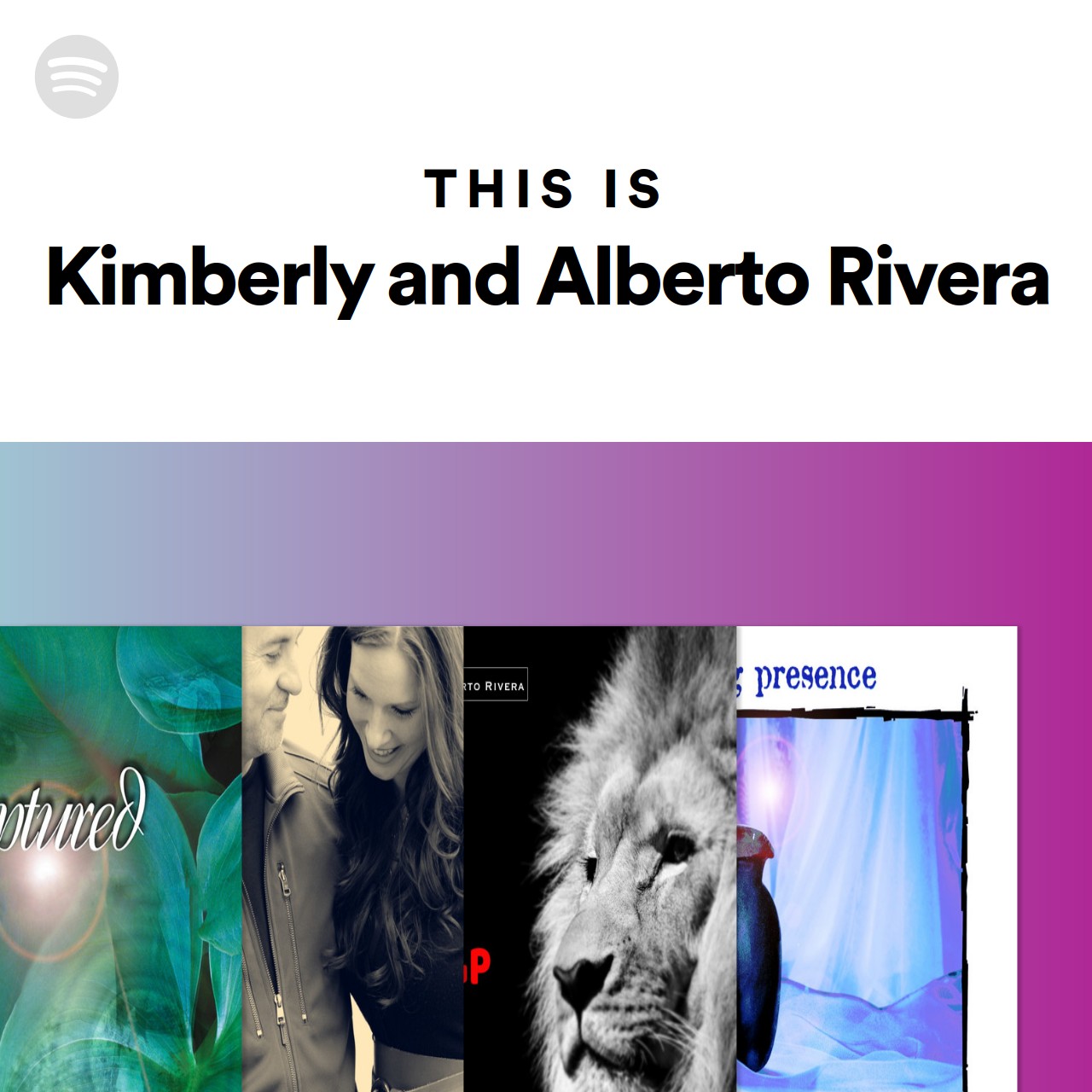 This Is Kimberly and Alberto Rivera | Spotify Playlist