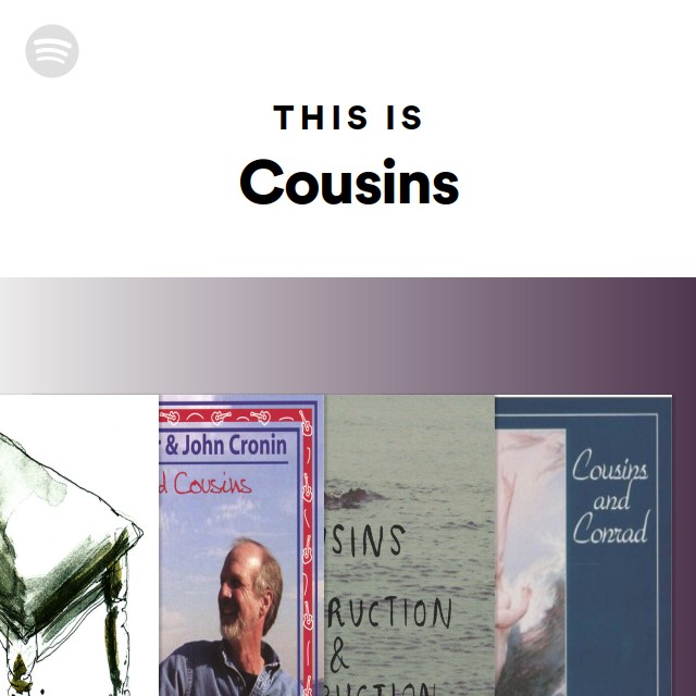 This Is Cousins - playlist by Spotify | Spotify