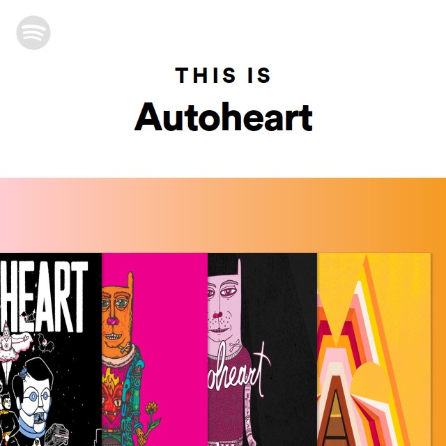 This Is Autoheart - playlist by Spotify | Spotify