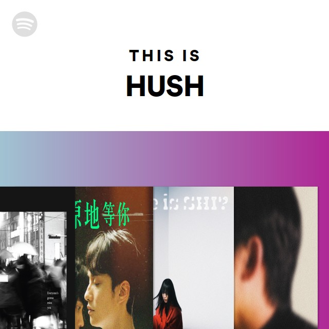 This Is HUSH - playlist by Spotify | Spotify