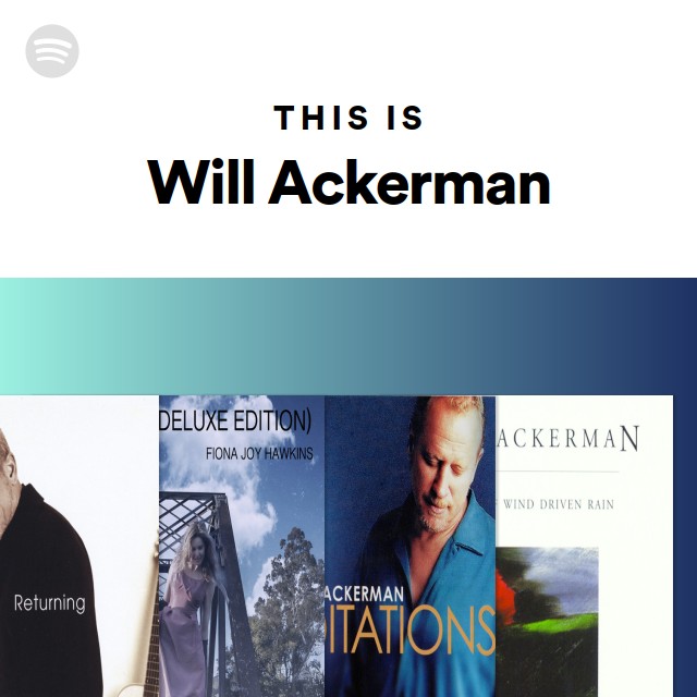 This Is Will Ackerman - playlist by Spotify | Spotify
