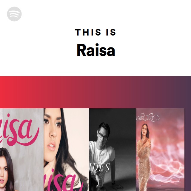 This Is Raisa - playlist by Spotify | Spotify