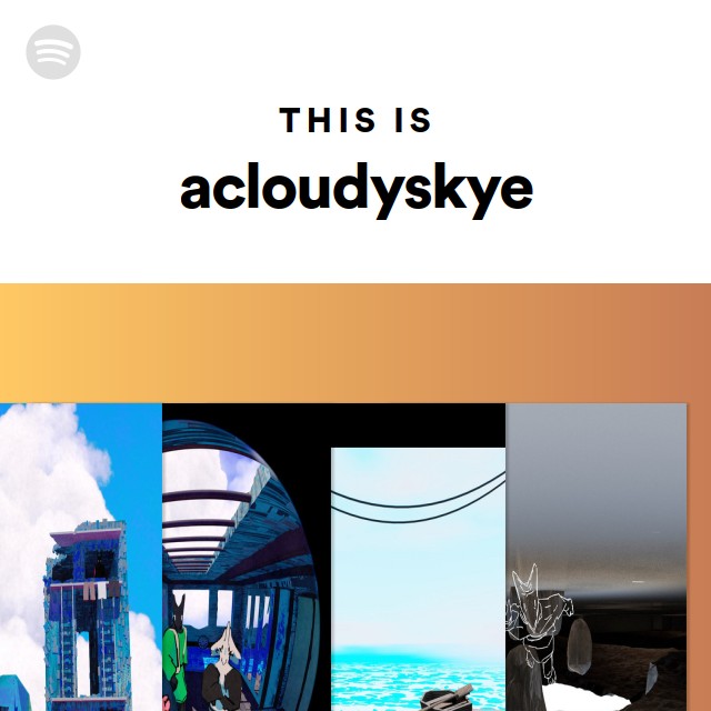 This Is acloudyskye - playlist by Spotify | Spotify