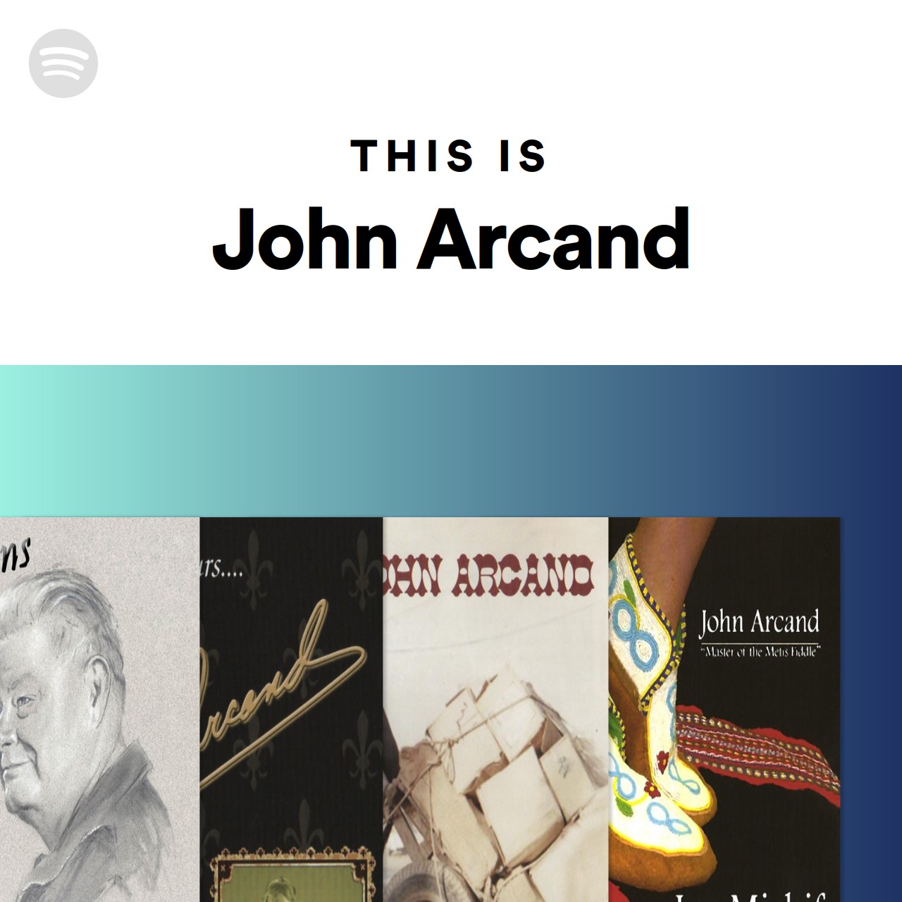 This Is John Arcand | Spotify Playlist