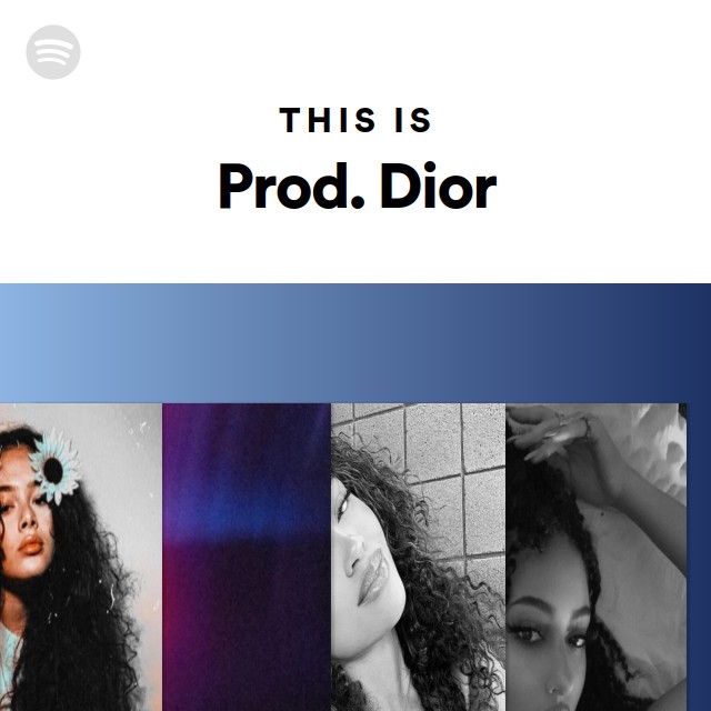 This Is Prod. Dior | Spotify Playlist