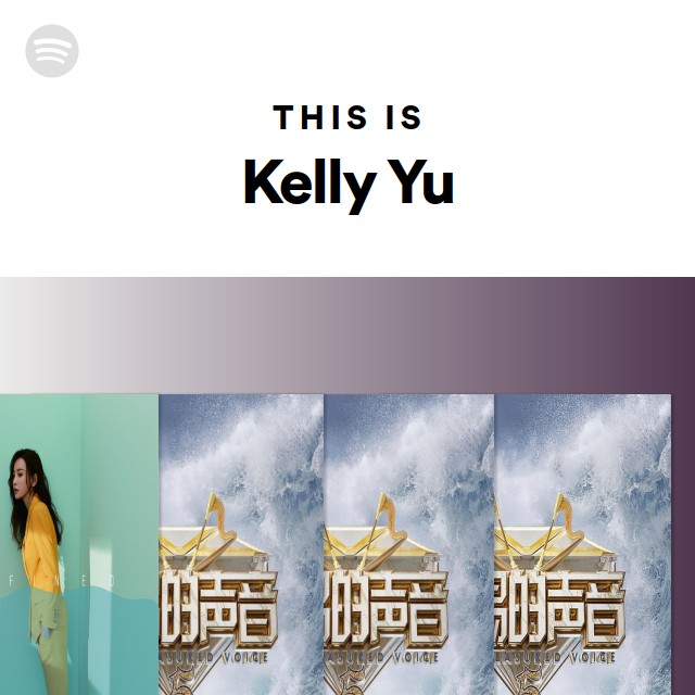 This Is Kelly Yu - playlist by Spotify | Spotify
