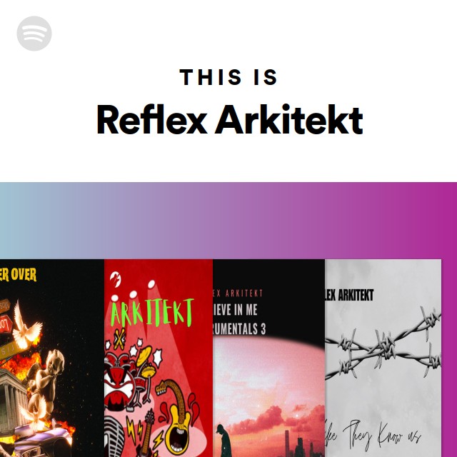This Is Reflex Arkitekt - playlist by Spotify | Spotify