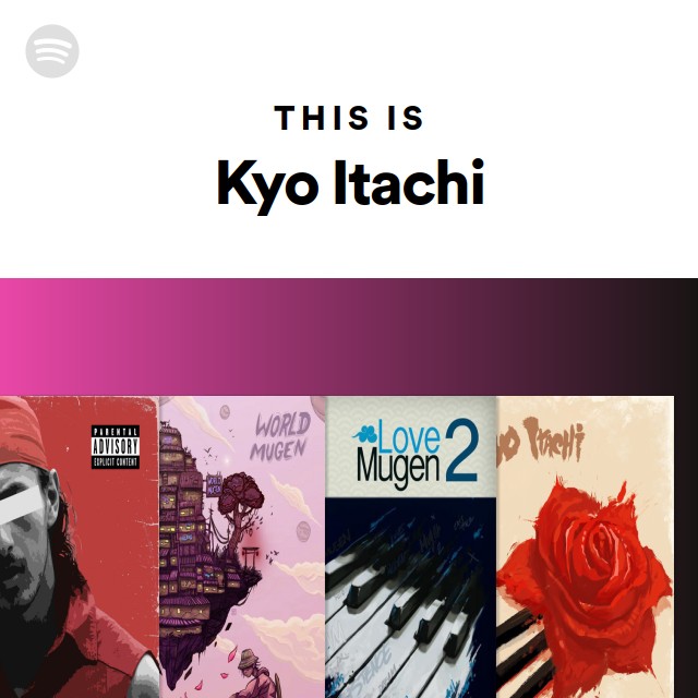 This Is Kyo Itachi - playlist by Spotify | Spotify
