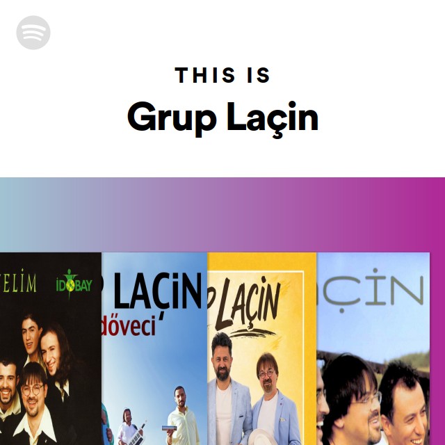 This Is Grup Laçin - playlist by Spotify | Spotify