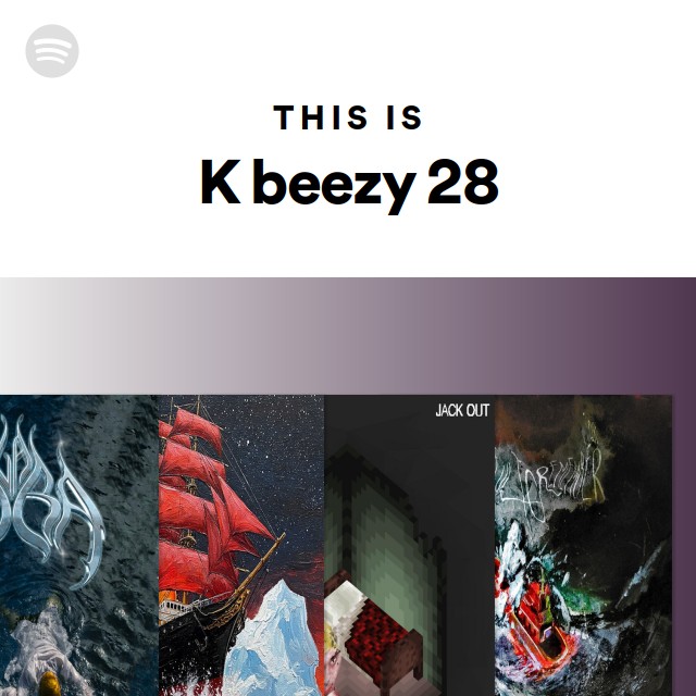 This Is K beezy 28 - playlist by Spotify | Spotify