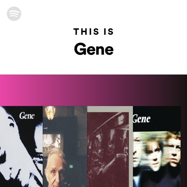 This Is Gene - playlist by Spotify | Spotify